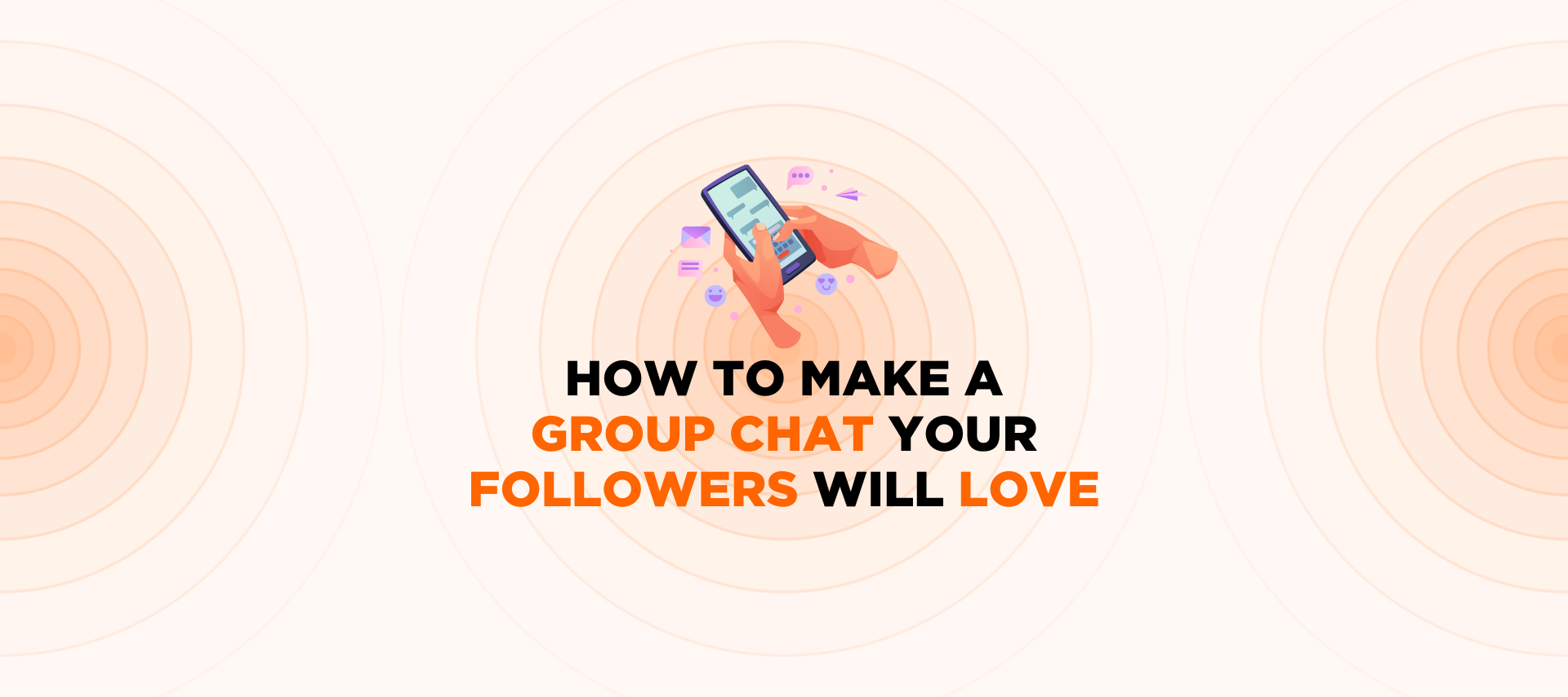 How to Make a Group Chat Your Followers Will Love