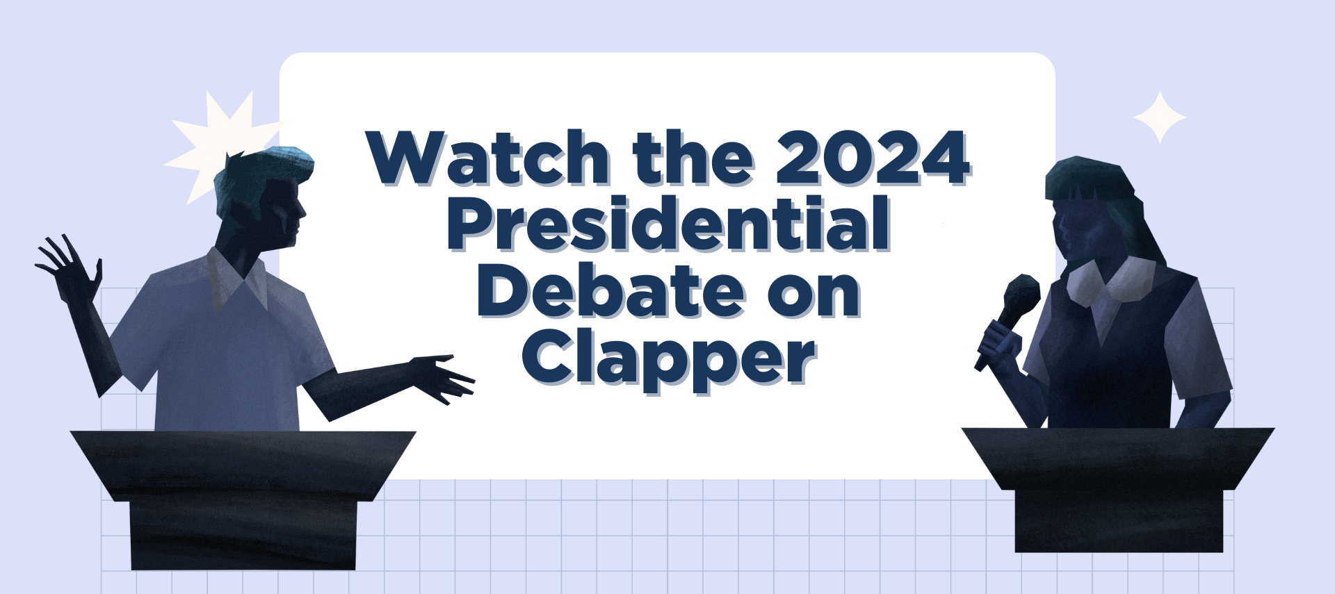 Watch the 2024 Presidential Debate on Clapper!