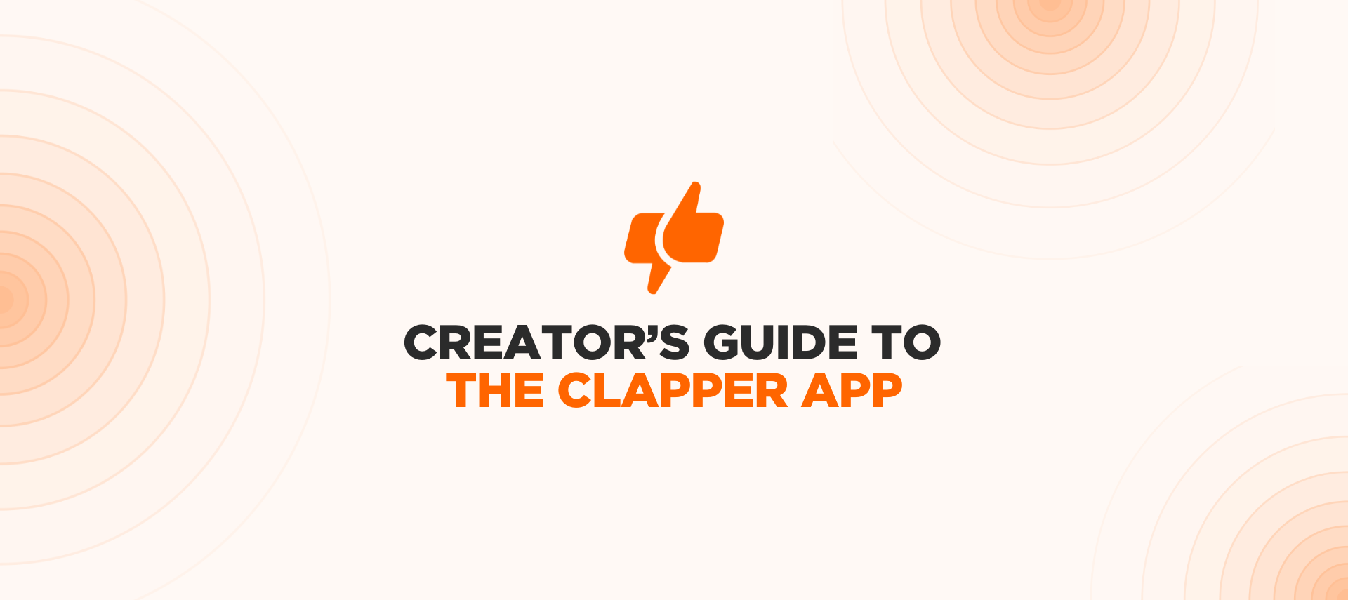Creator's Guide to the Clapper App