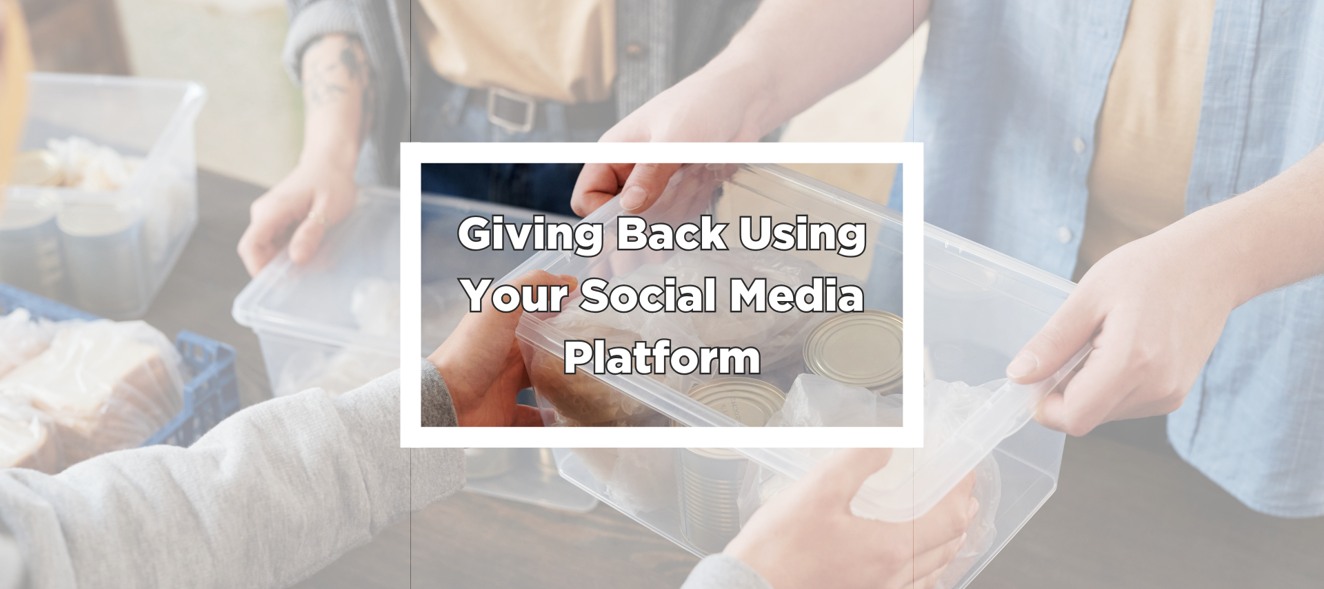 Giving Back Using Your Social Media Platform
