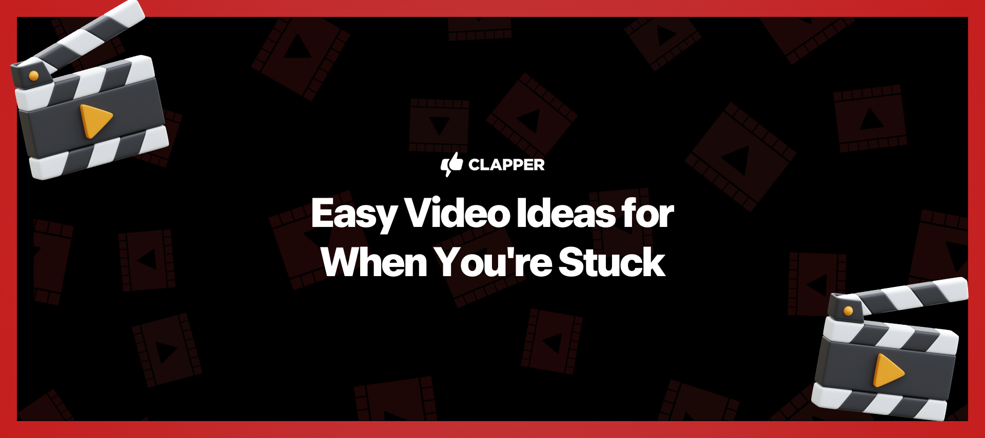 Easy Video Ideas for When You're Stuck