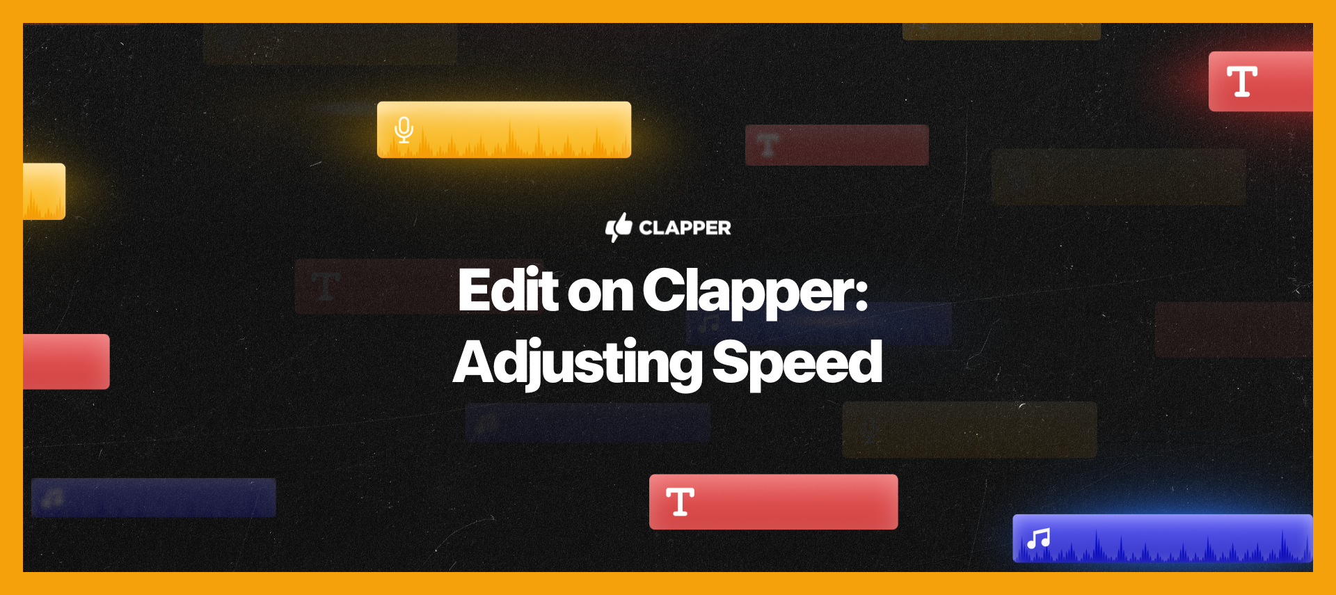 How to Edit on Clapper: Adjusting Speed